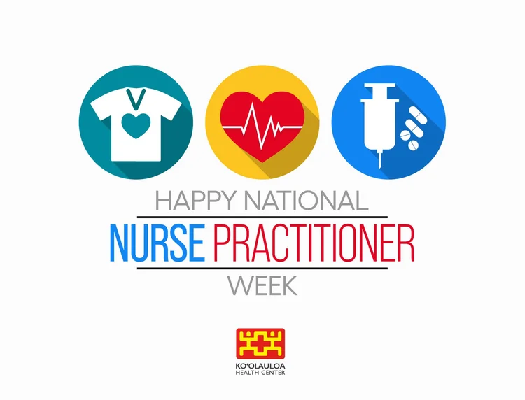 Nurse Practitioner Week — KOʻOLAULOA Health Center | Medical, Dental, Behavioral Health Care ...