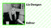 Liz Deegan - Editor — EDIT GIRLS