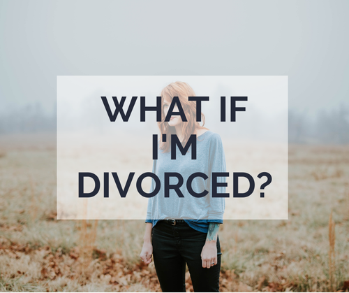 What if I'm Divorced? — Celeste Orr