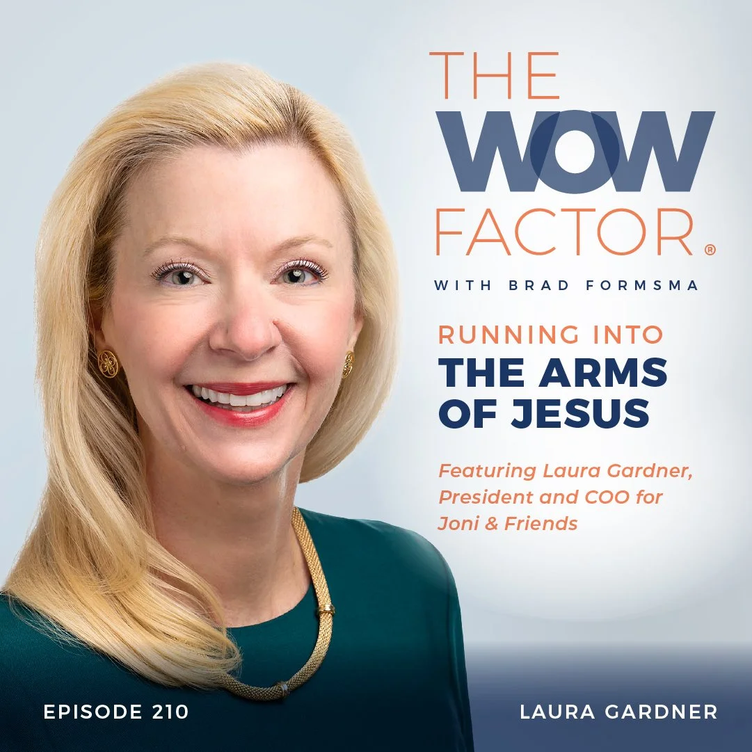 Laura Gardner, President and Chief Operating Officer for Joni and Friends, Episode 210 — The WOW ...