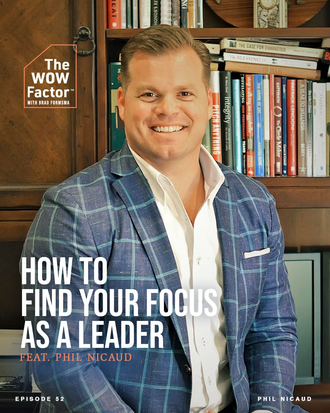 Episode 052 - Phil Nicaud — The WOW Factor Podcast