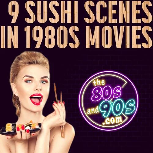 The Rise of Sushi — The 80s and 90s