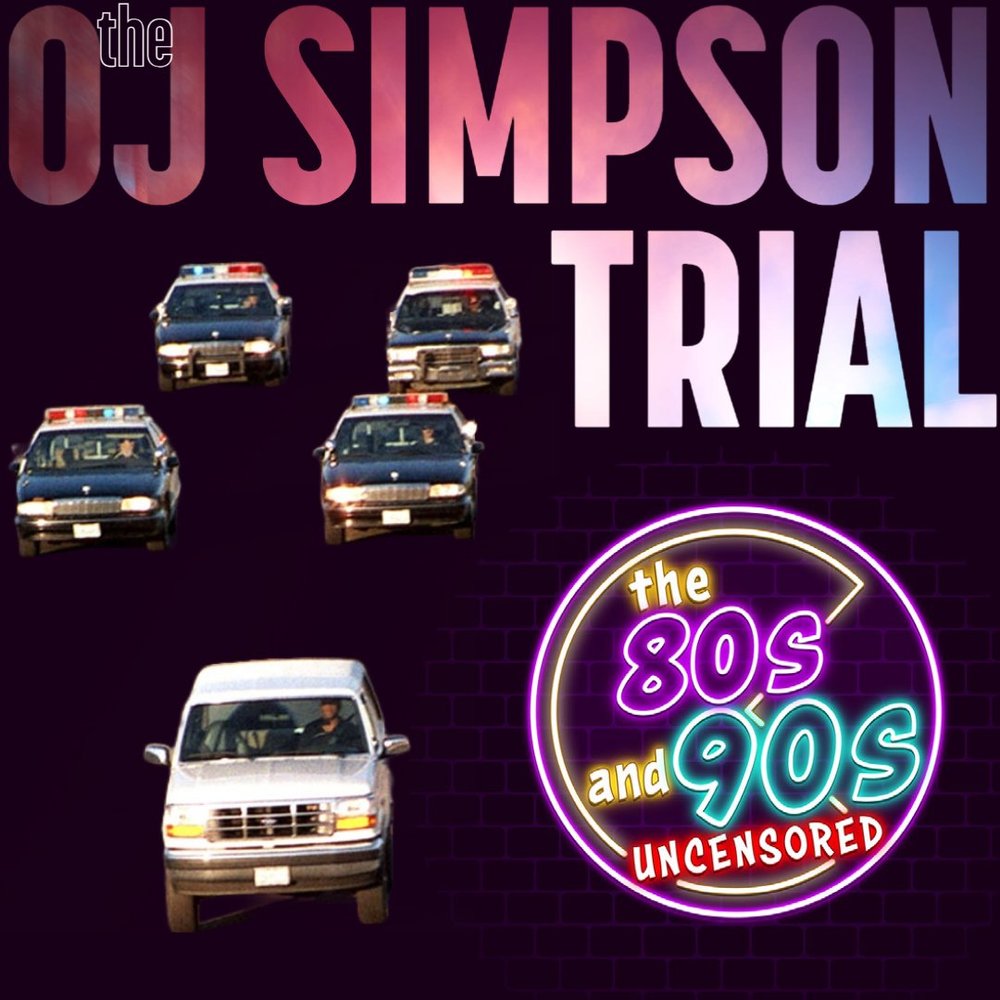 The OJ Simpson Trial — The 80s and 90s