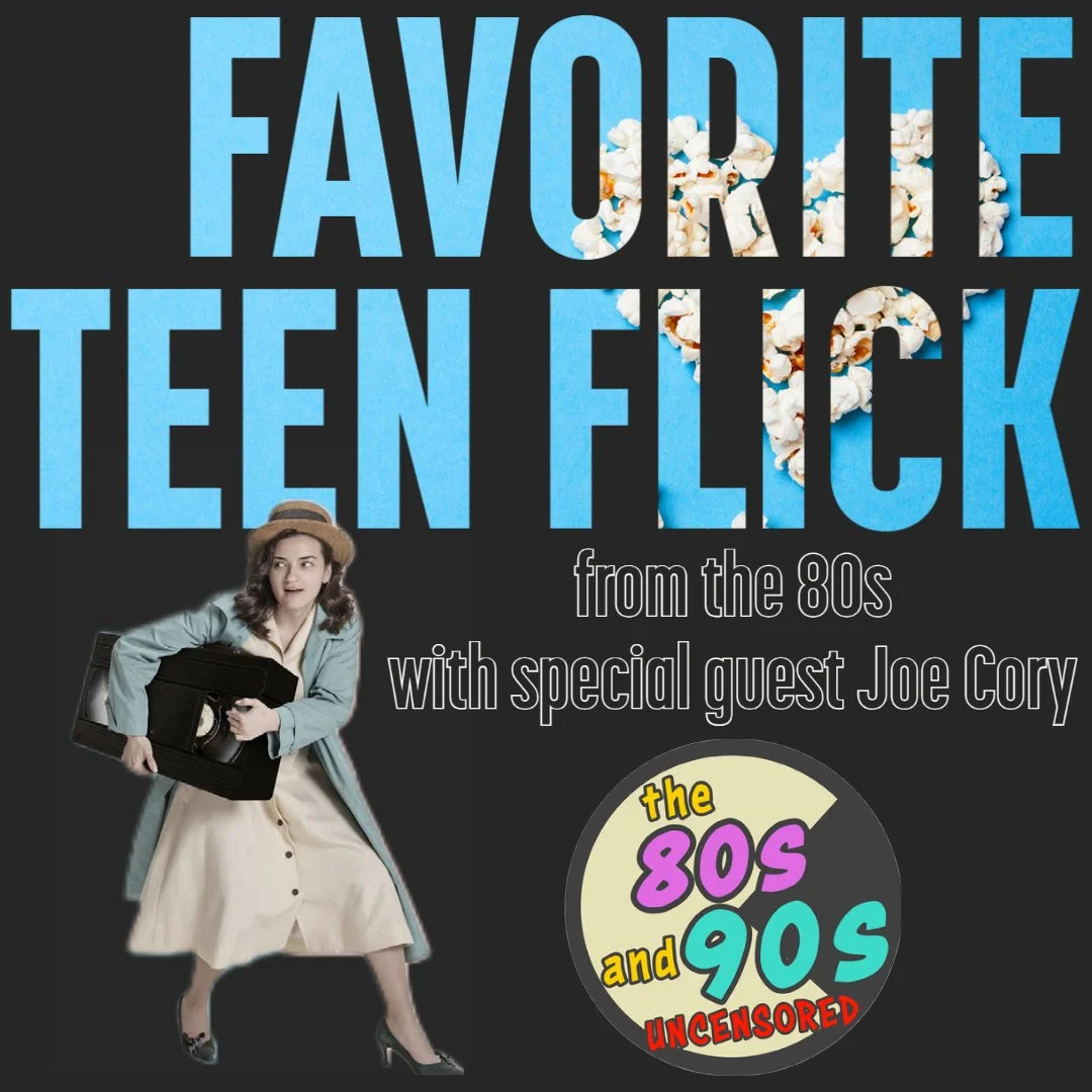 Favorite Teen Flick from the 80s with Special Guest Joe Cory — The 80s ...