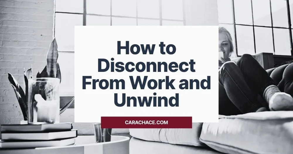 How to Disconnect from Work Every Evening