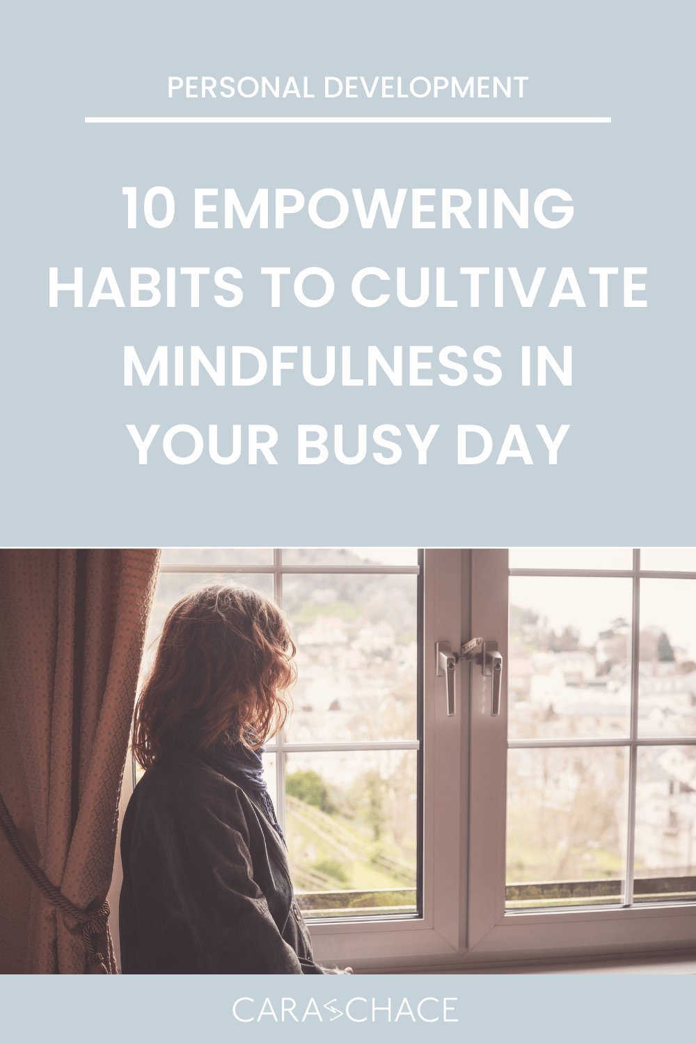 10 Empowering Habits to Cultivate Mindfulness In Your Busy Day