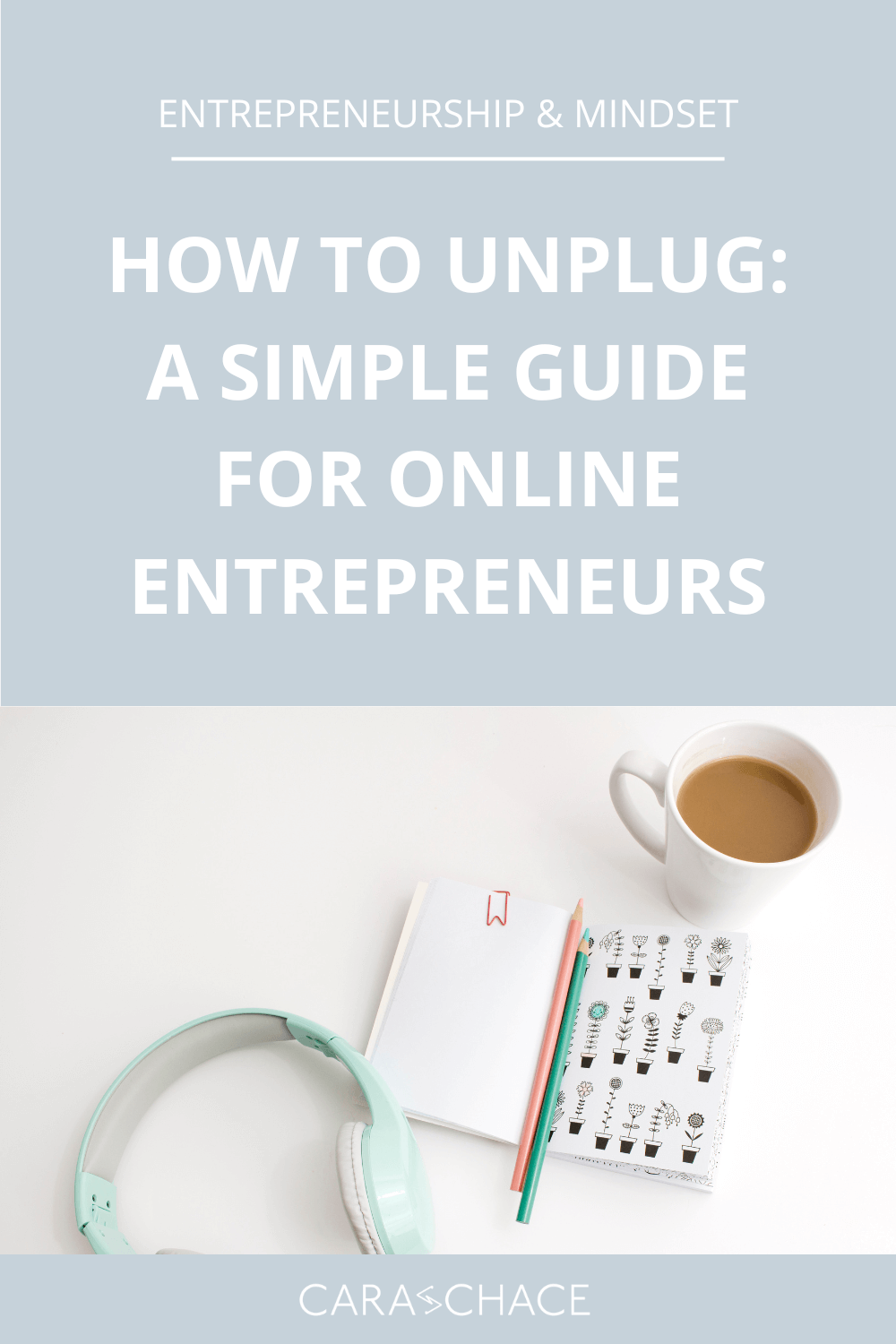 How To Unplug: A Simple Guide for Online Entrepreneurs