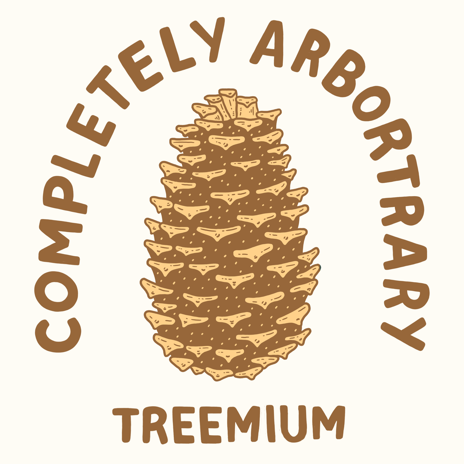 Completely Arbortrary