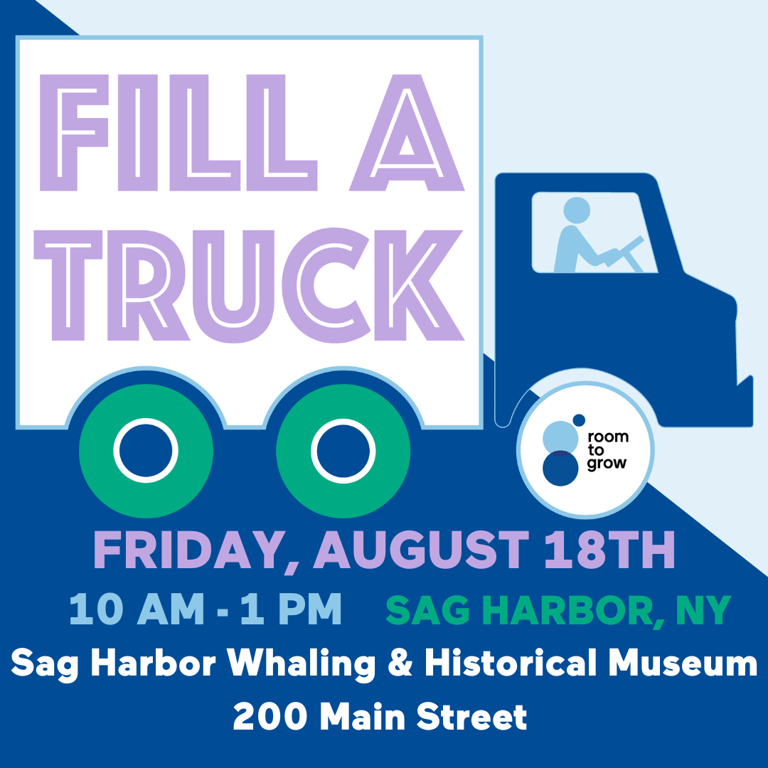 Stop By Our Fill-A-Truck in Sag Harbor on Friday, August 18 — Room to Grow