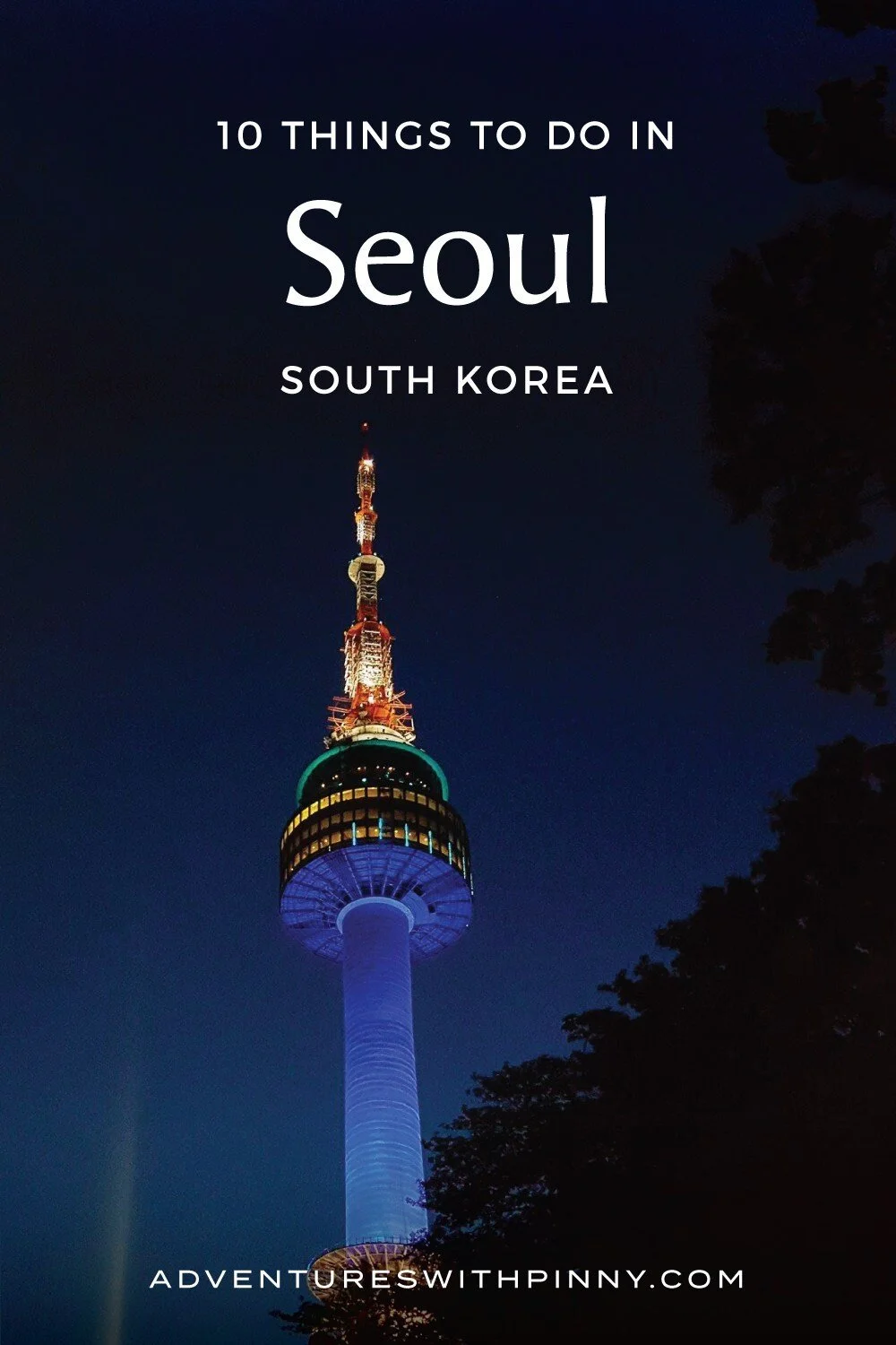 10 Things To Do in Seoul — Adventures with Pinny