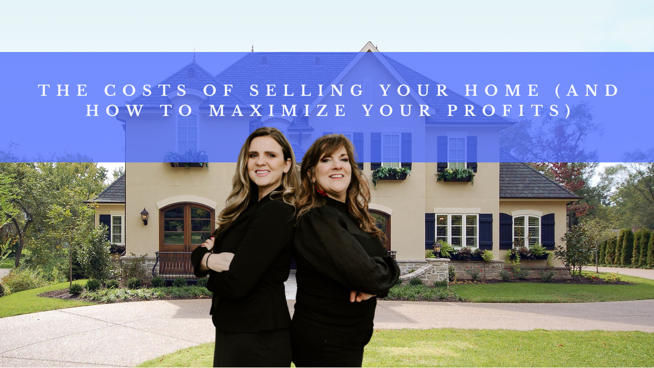 The Costs of Selling Your Home (and How to Maximize Your Profits ...
