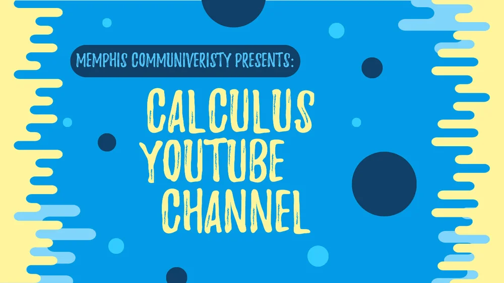 Calculus Youtube Channel — Memphis Communiversity