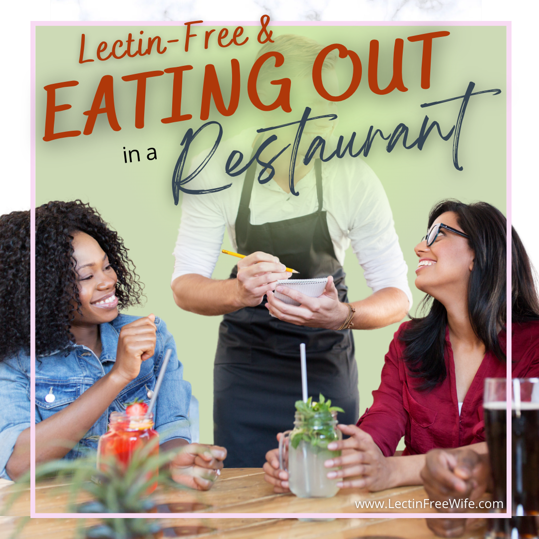 5 Tips for eating out on a Lectin Free Diet. — Lectin-free and Gluten ...