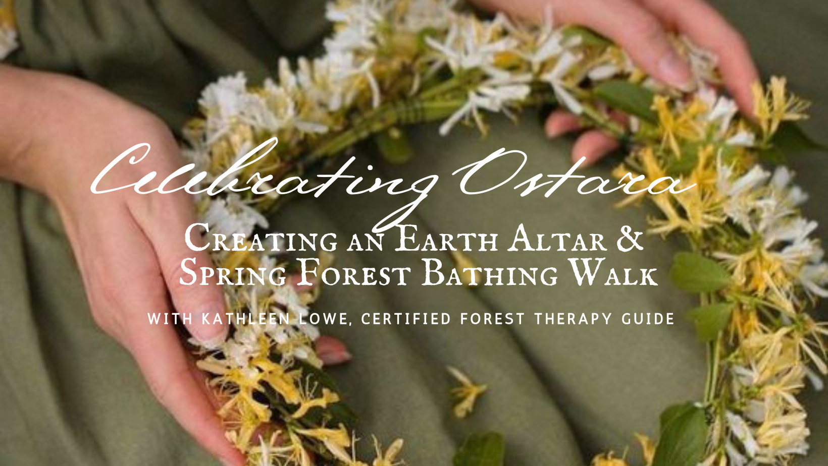 Celebrating Ostara: Creating an Earth Altar & Spring Forest Bathing Walk (SOLD OUT/Wait list ...