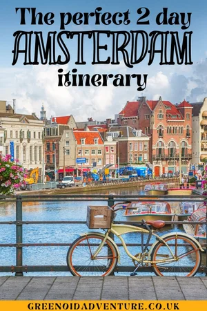 HOW TO SPEND 2 DAYS IN AMSTERDAM — Greenoid Adventure