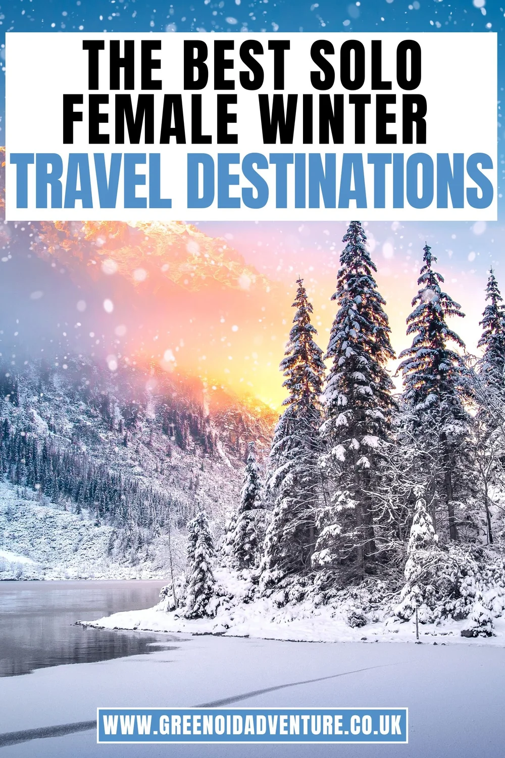 BEST WINTER TRAVEL DESTINATIONS FOR SOLO FEMALE TRAVELLERS — Greenoid ...