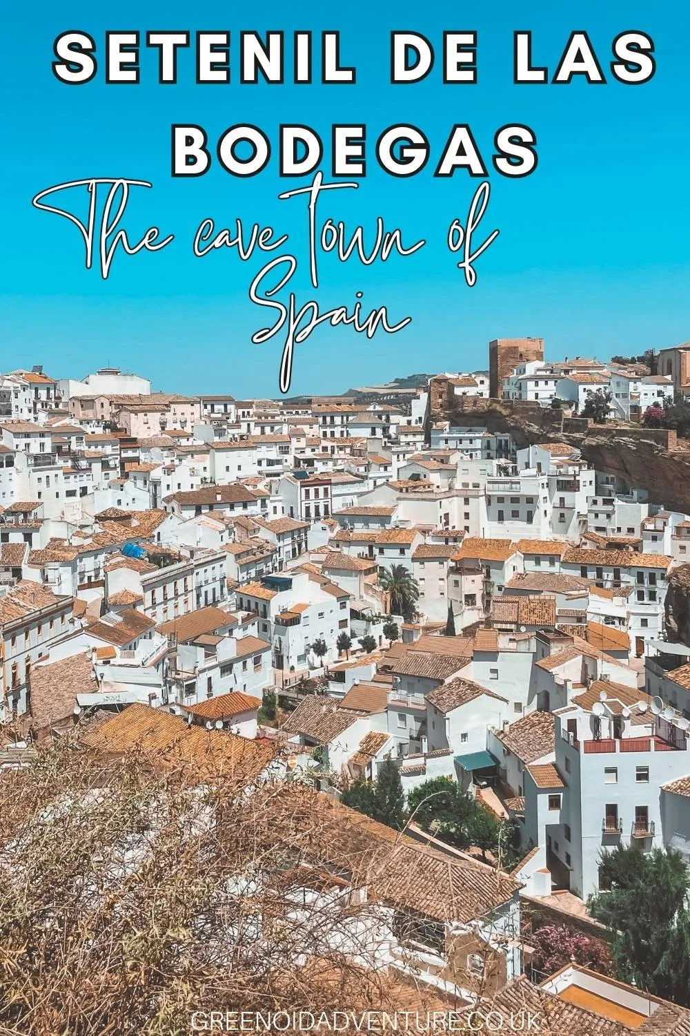 SETENIL DE LAS BODEGAS : THE CAVE VILLAGE OF SPAIN — Greenoid Adventure