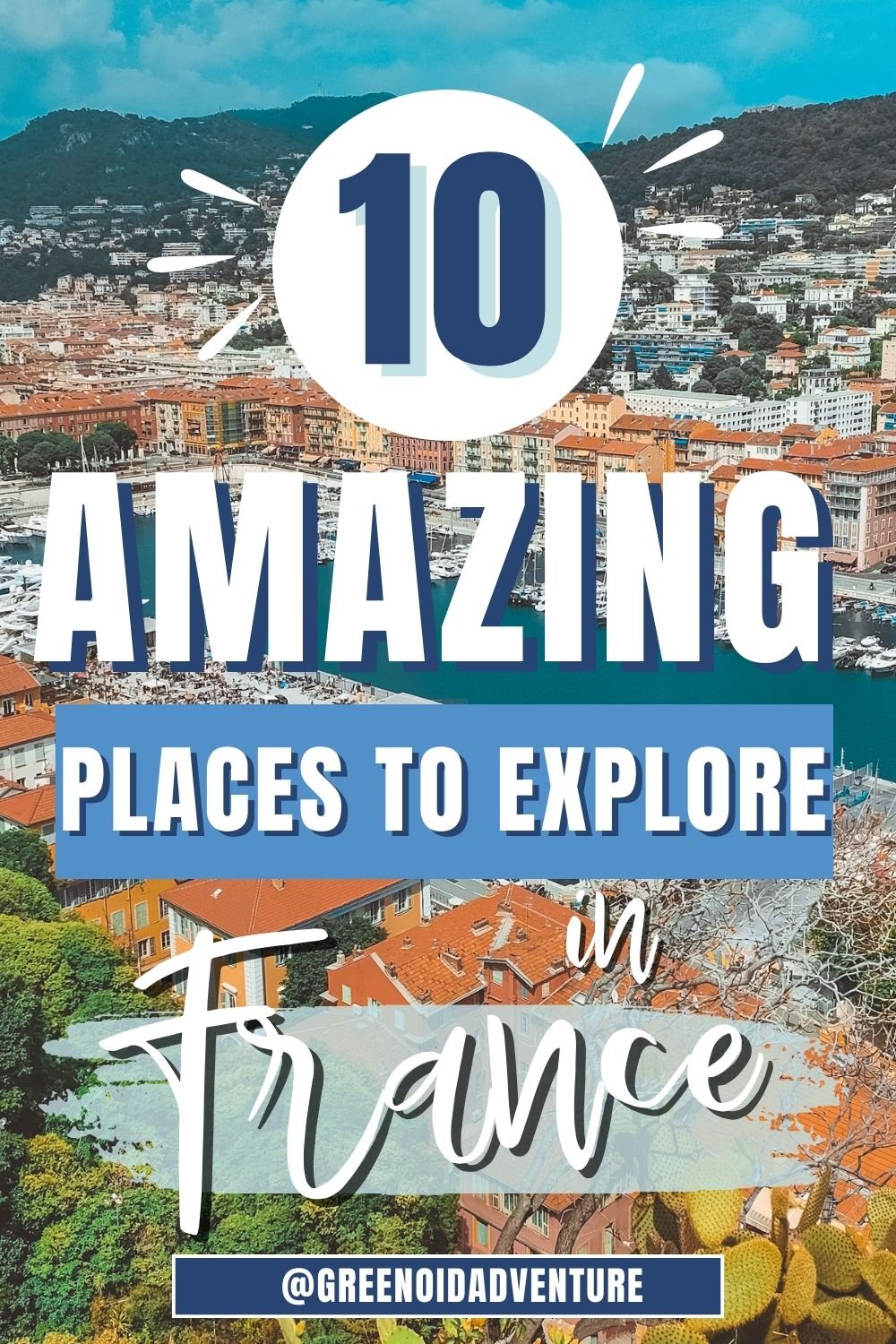 The Best Places to Visit in France — Greenoid Adventure