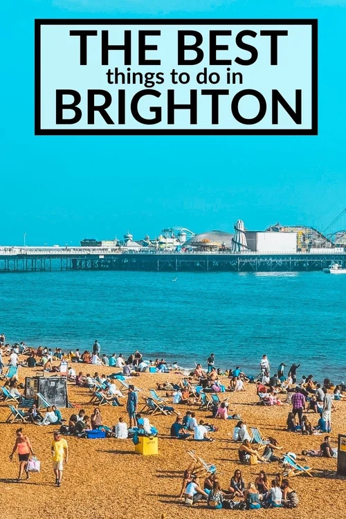 11 BEST THINGS TO DO IN BRIGHTON, ENGLAND - BUCKET LIST EXPERIENCES ...