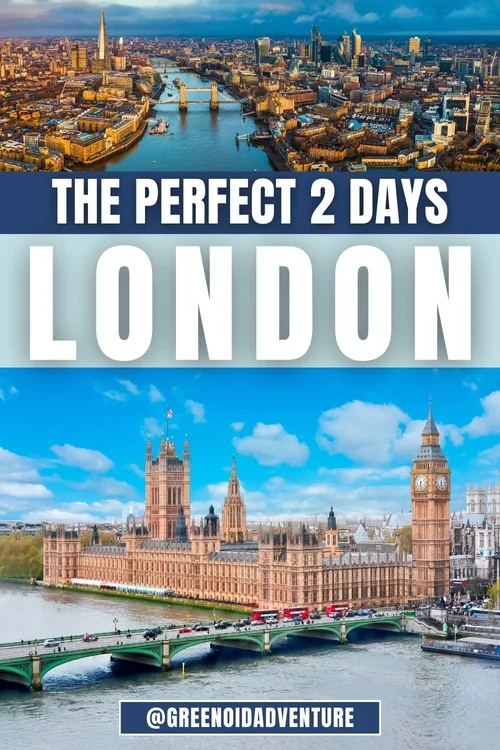 THE PERFECT TWO DAY LONDON ITINERARY (MAP AND TIPS) — Greenoid Adventure