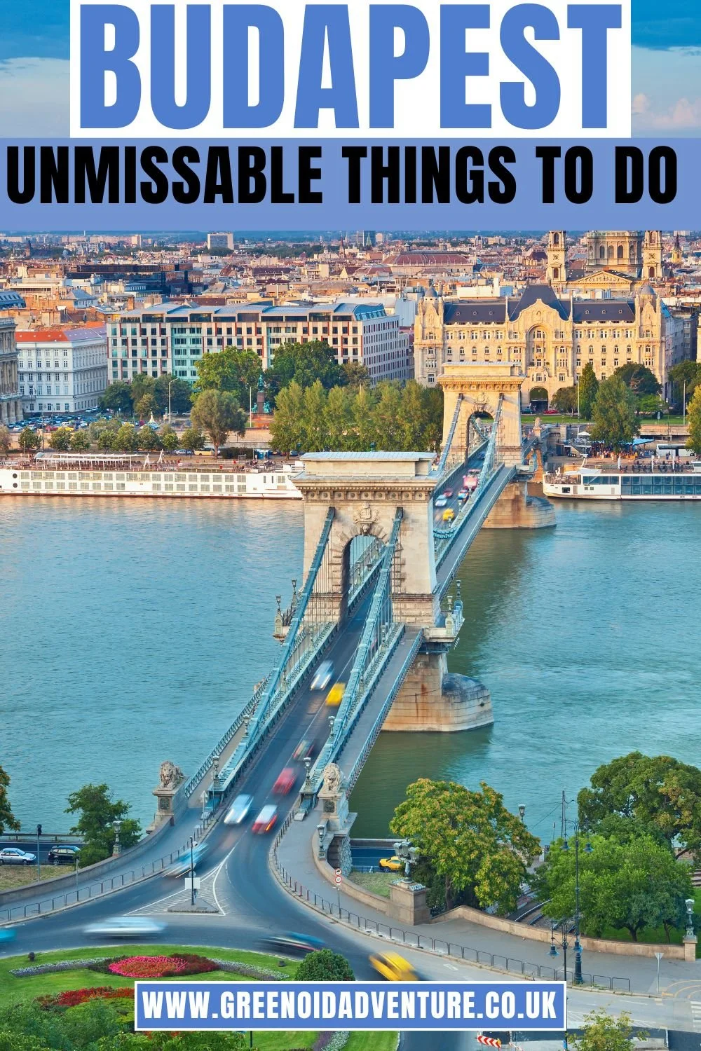 THE BEST THINGS TO DO IN BUDAPEST, HUNGARY — Greenoid Adventure