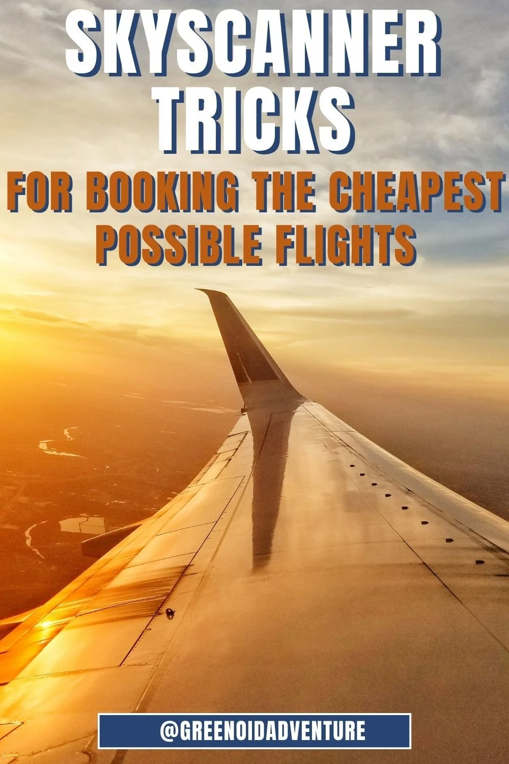 SKYSCANNER TIPS FOR BOOKING CHEAP FLIGHTS — Greenoid Adventure