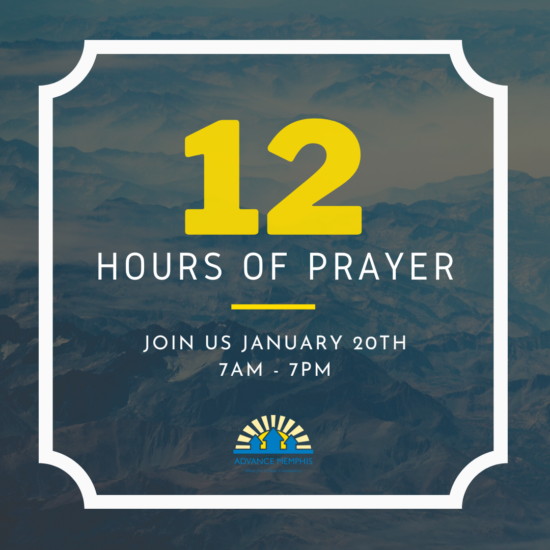 12 Hours of Prayer – January 2023 — Advance Memphis
