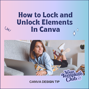 How to Lock and Unlock Elements in Canva — Your Template Club