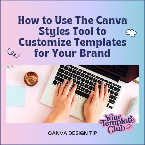 How to Use The Canva Styles Tool to Customize Templates for Your Brand ...
