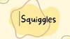 Squiggles: No Prep, No Fuss Art Fun for the Whole Family — Rebecca LeVake