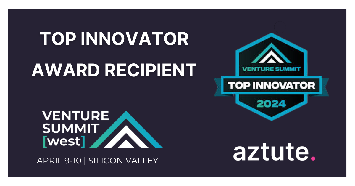 Aztute Awarded Top Innovator, Set to Present at Venture Summit West — aztute.