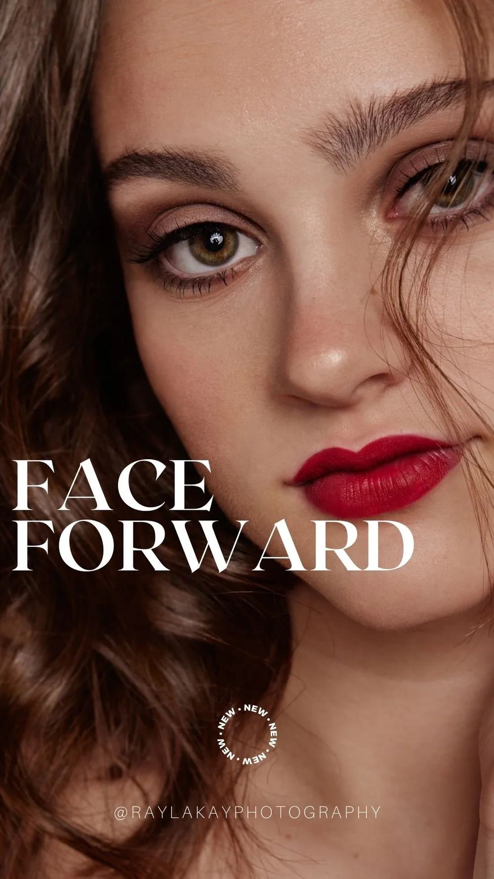 FACE FORWARD — Rayla Kay Photography