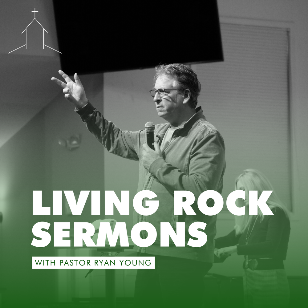 Living Rock Sermons — Living Rock Church