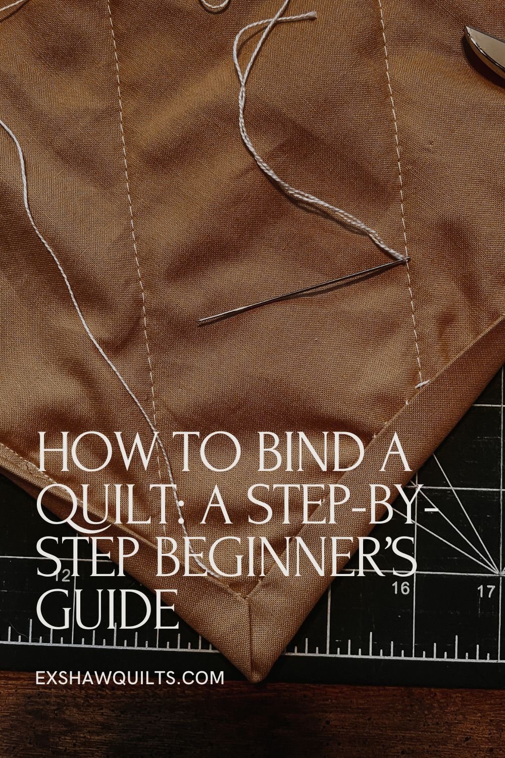 How to Bind a Quilt: A Step-by-Step Beginner’s Guide — E X S H A W