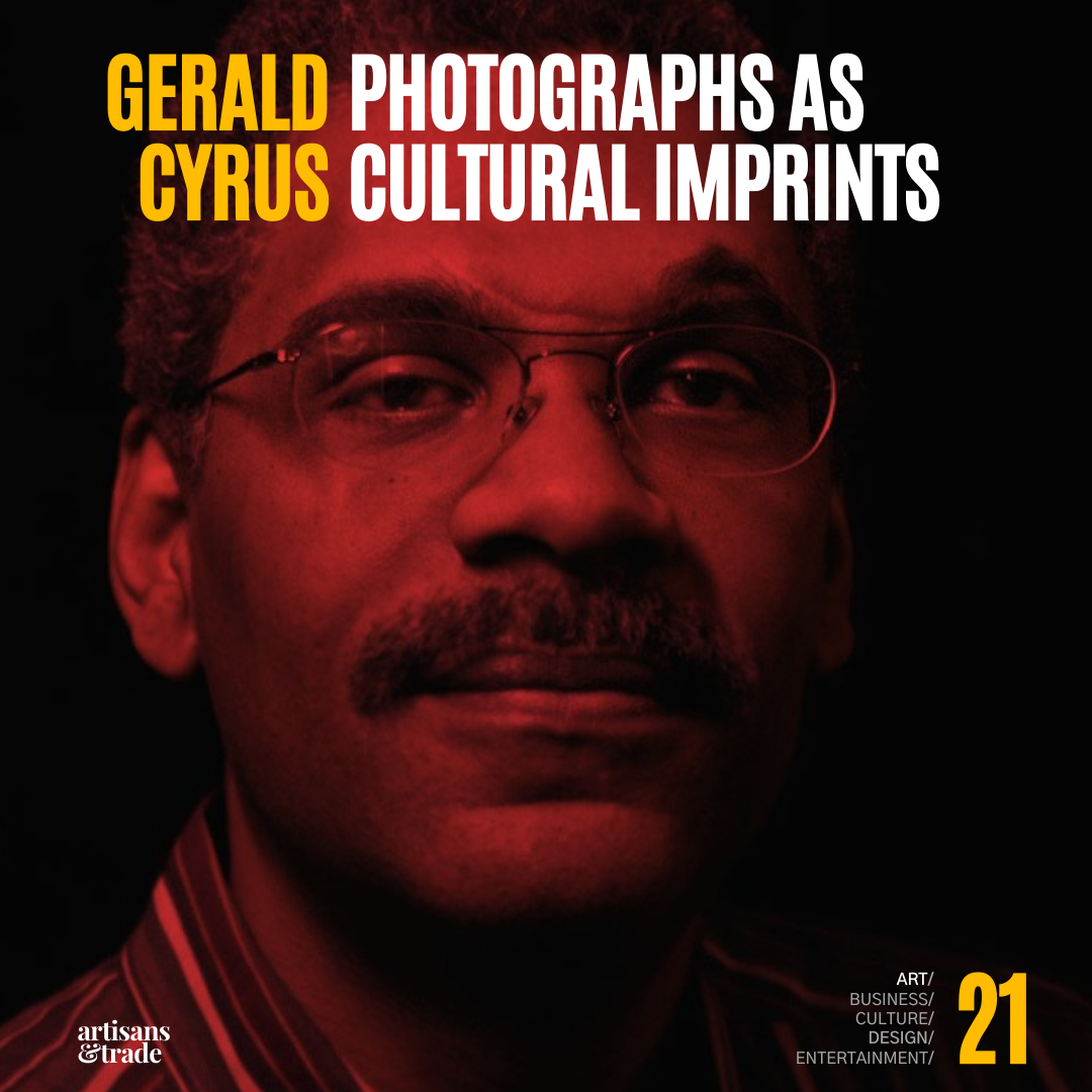 21. Photographs As Cultural Imprints :: Gerald Cyrus — artisans&trade