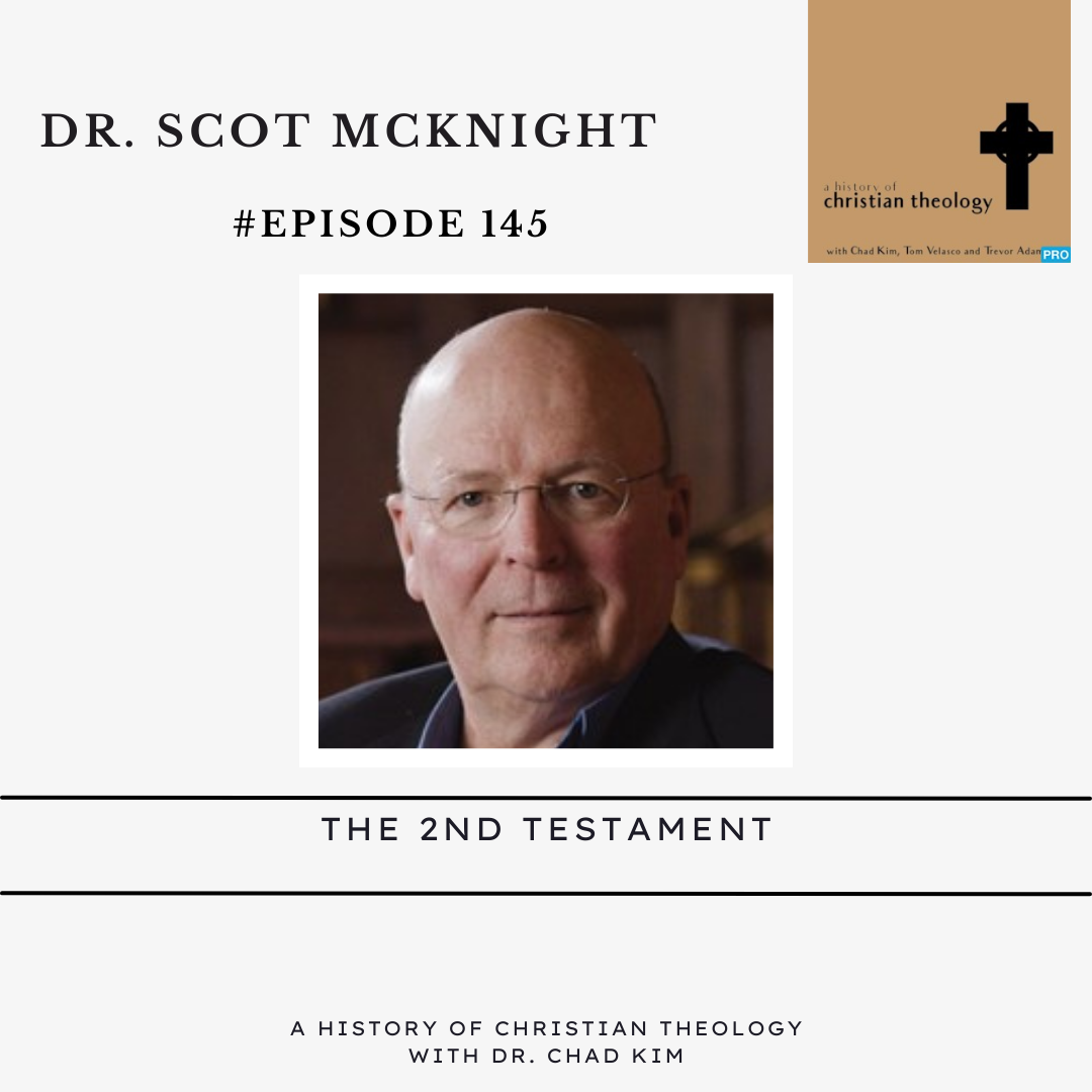 Episode 145: Dr. Scot McKnight on the 2nd Testament — A History of ...