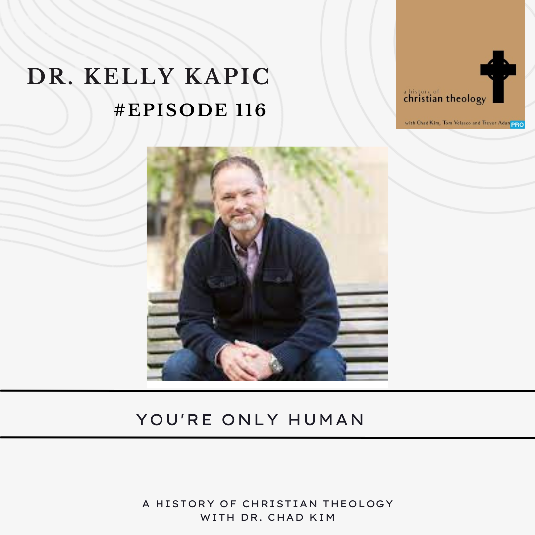 Episode 116: Dr. Kelly Kapic — A History of Christian Theology