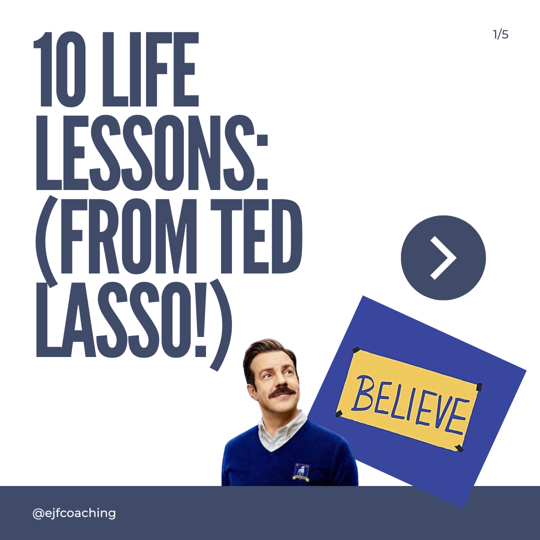 Ted Lasso: Life Lessons — EJF COACHING
