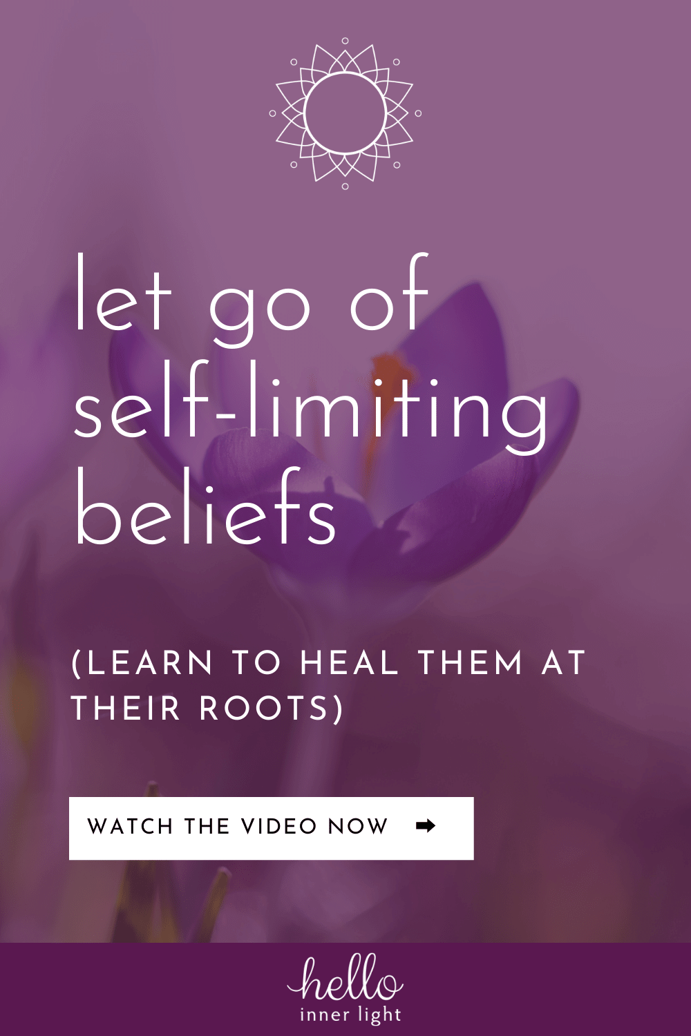 Heal your self-limiting beliefs — hello inner light + somatic healing ...