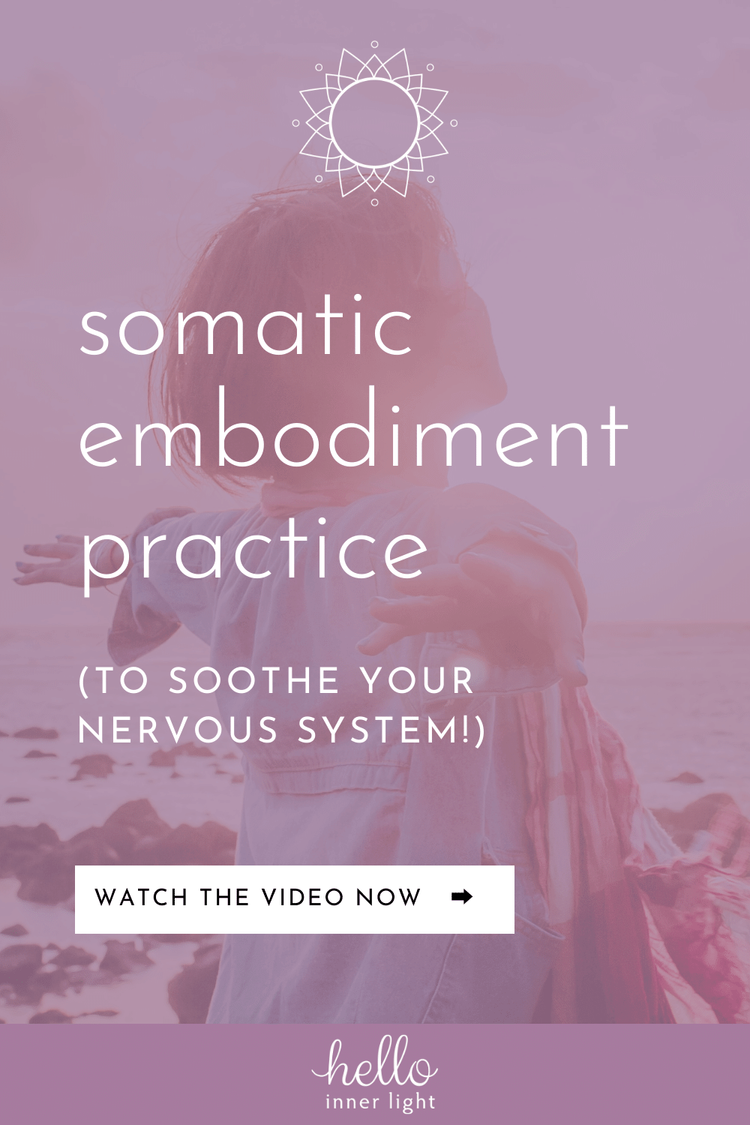 somatic embodiment practice (to soothe your nervous system!) — hello ...