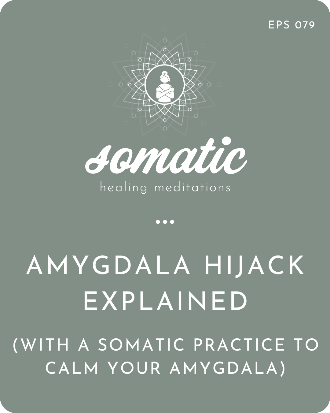 Amygdala Hijack Explained — With a Somatic Practice to Calm Your ...