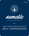 Parts Work Meditation for Self-Compassion — hello inner light + somatic ...