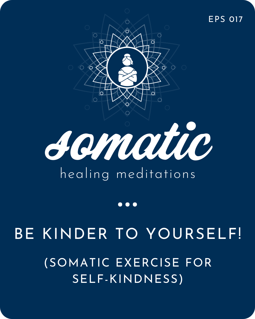 Be Kinder to Yourself! (Somatic Exercise for Self-Kindness) — hello inner light + somatic ...