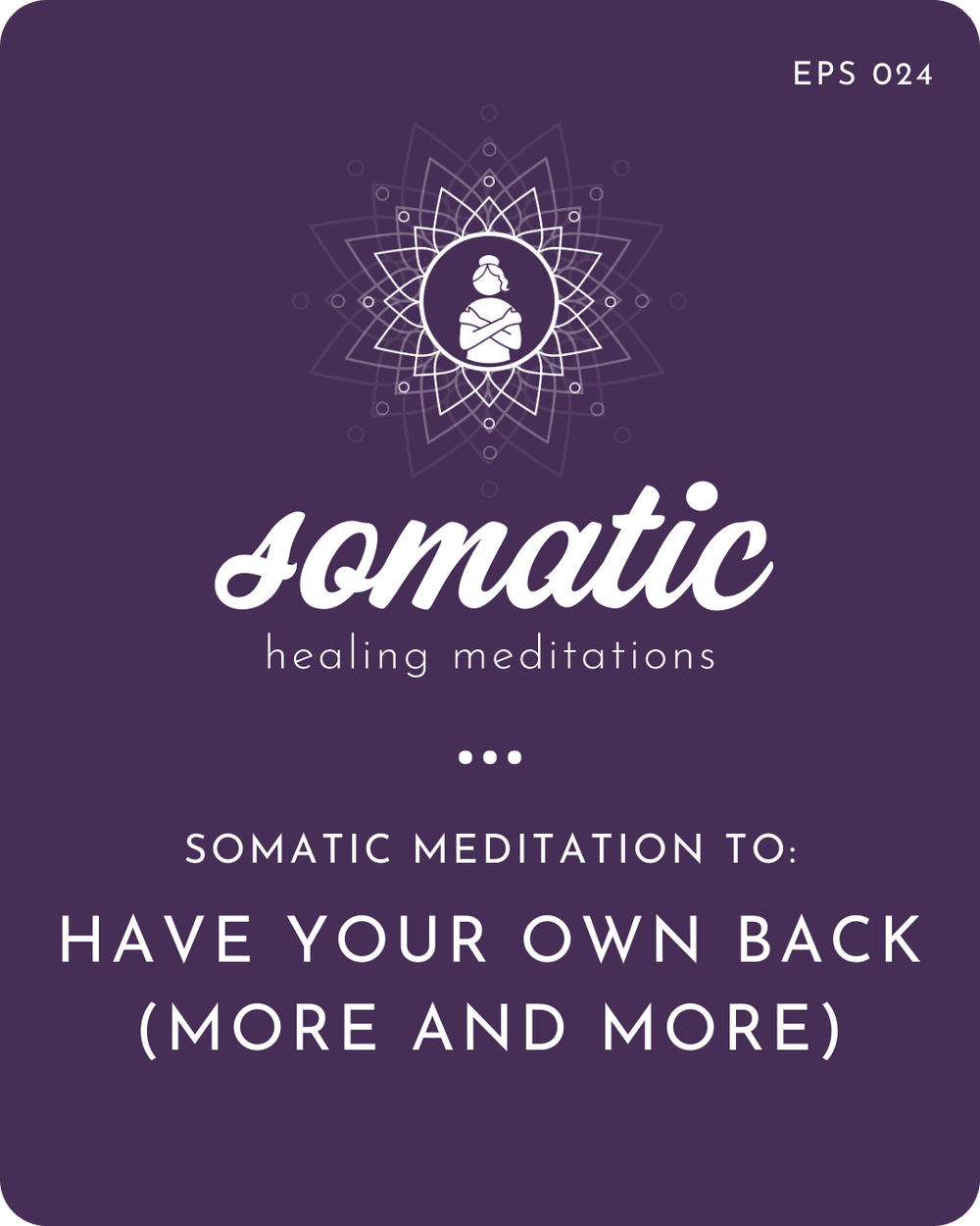 Somatic Meditation to Have Your Own Back (More and More) — hello inner ...