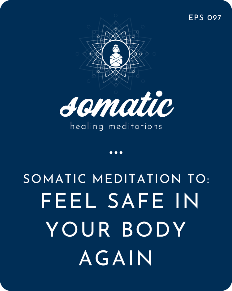 Feel Safe in Your Body Again | Somatic Meditation to Create Cues of ...