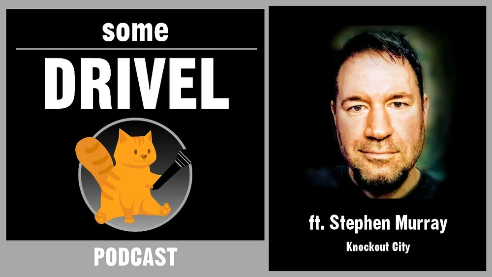 PODCAST - Some Drivel ft. Stephen Murray — Burly Bird Media