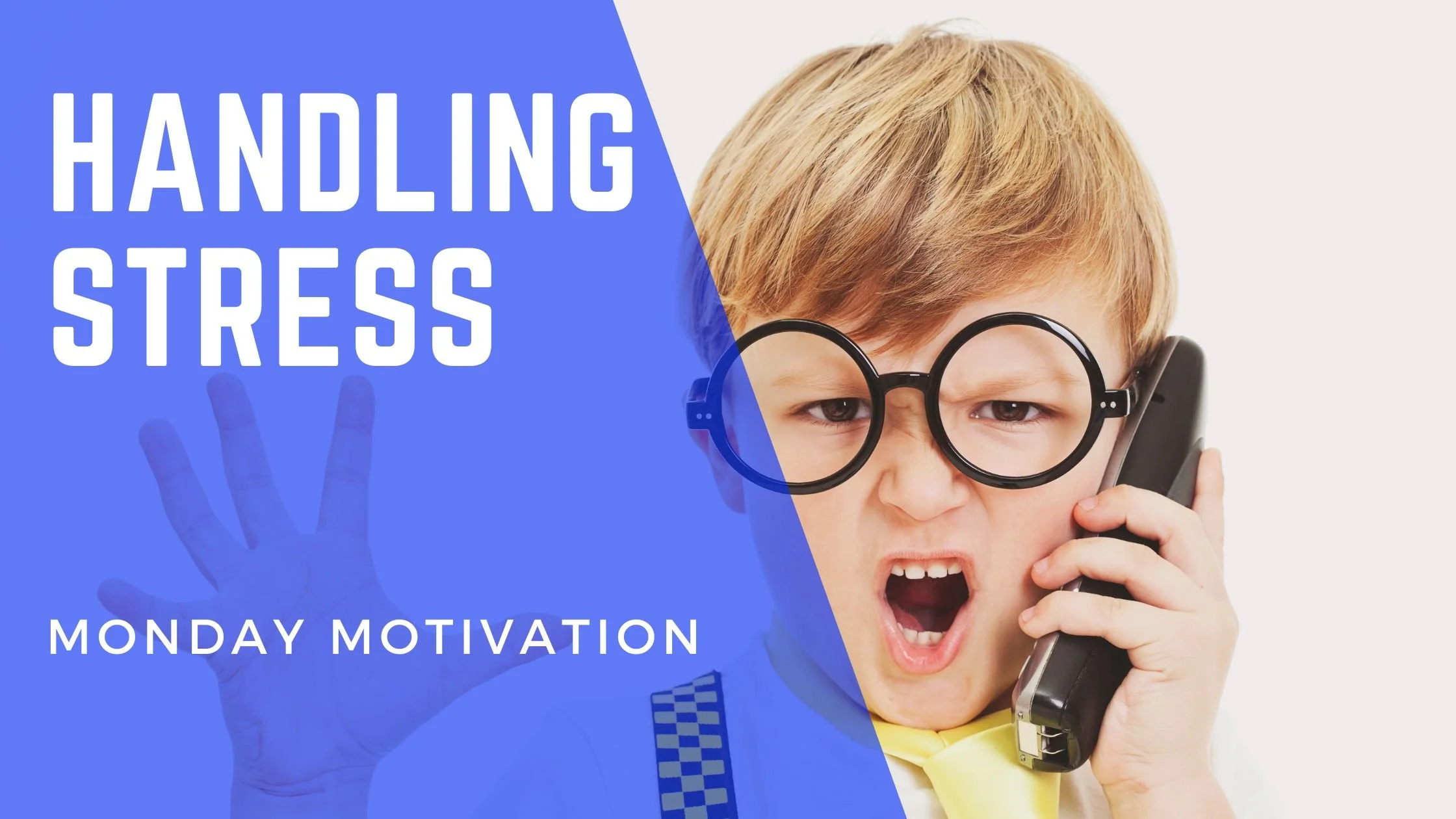 Monday Motivation - Handling Stress | Blue Eagle Fitness & Nutrition