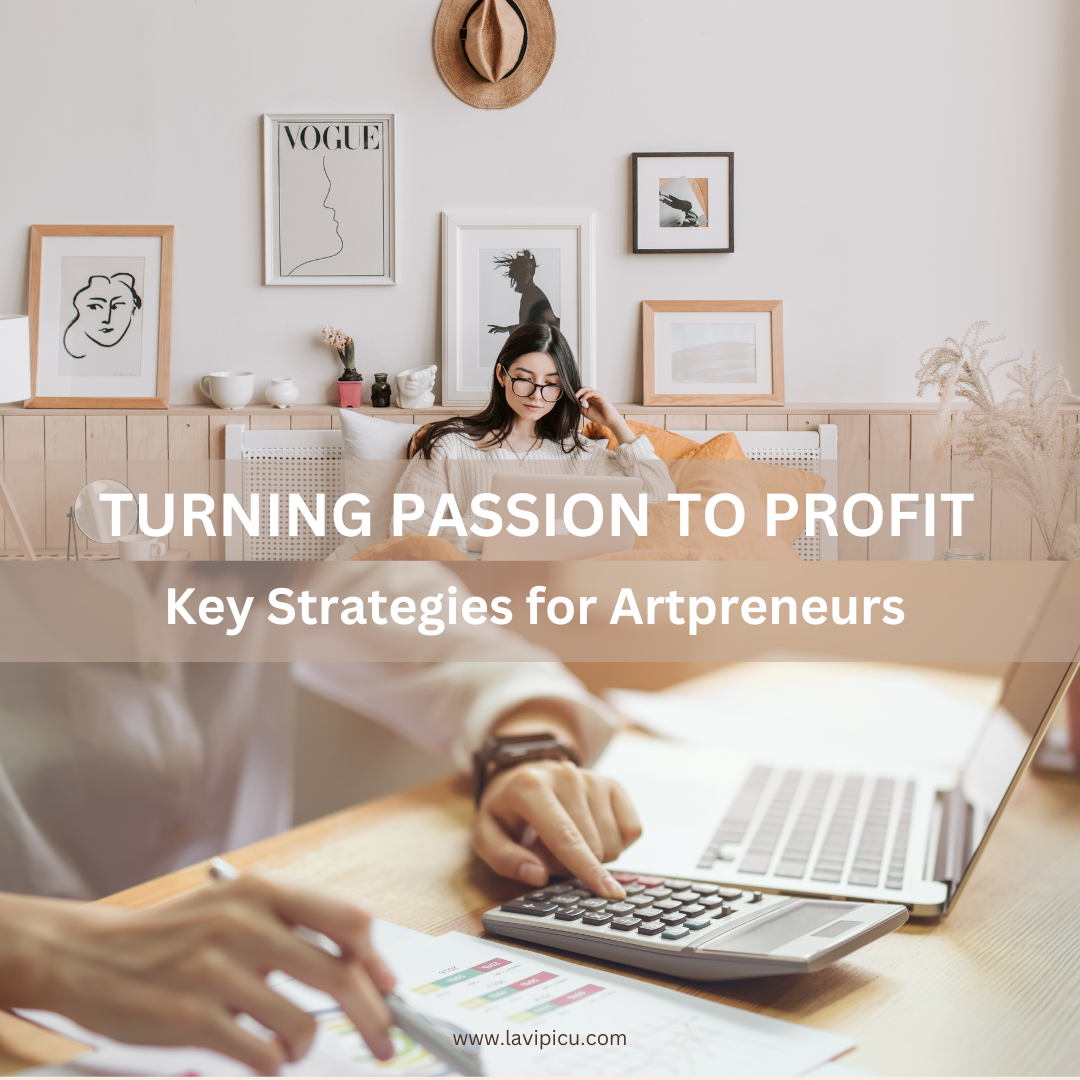 Turning Passion into Profit : Key Strategies for Artpreneurs — Lavi ... Turning Passion into Profit : Key Strategies for Artpreneurs — Lavi ...