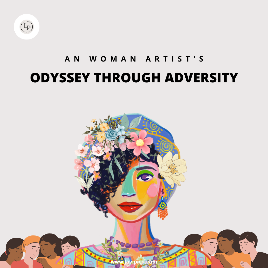 A Woman Artist's Odyssey through Adversity — Lavi Picu Art