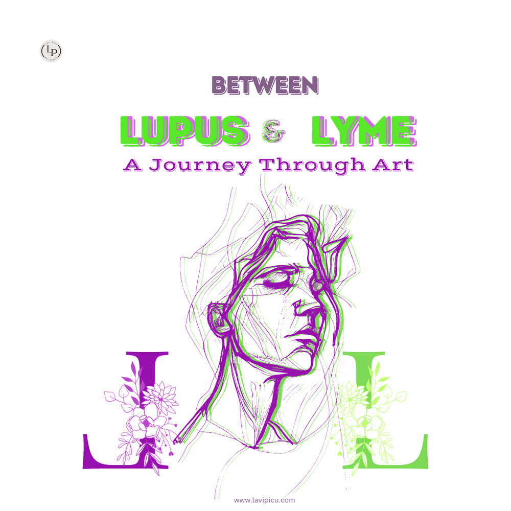Between Lupus and Lyme: A Journey Through Art — Lavi Picu Art
